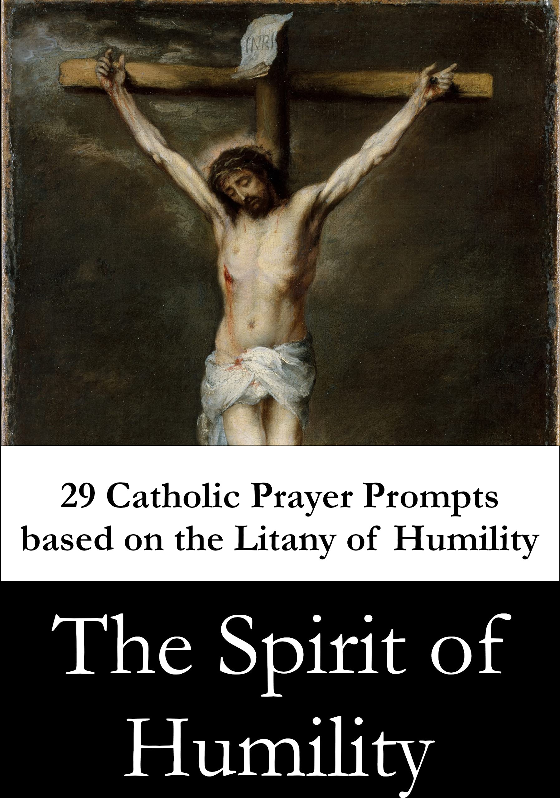 The Spirit of Humility: 29 Catholic Prayer Prompts based on the Litany ...