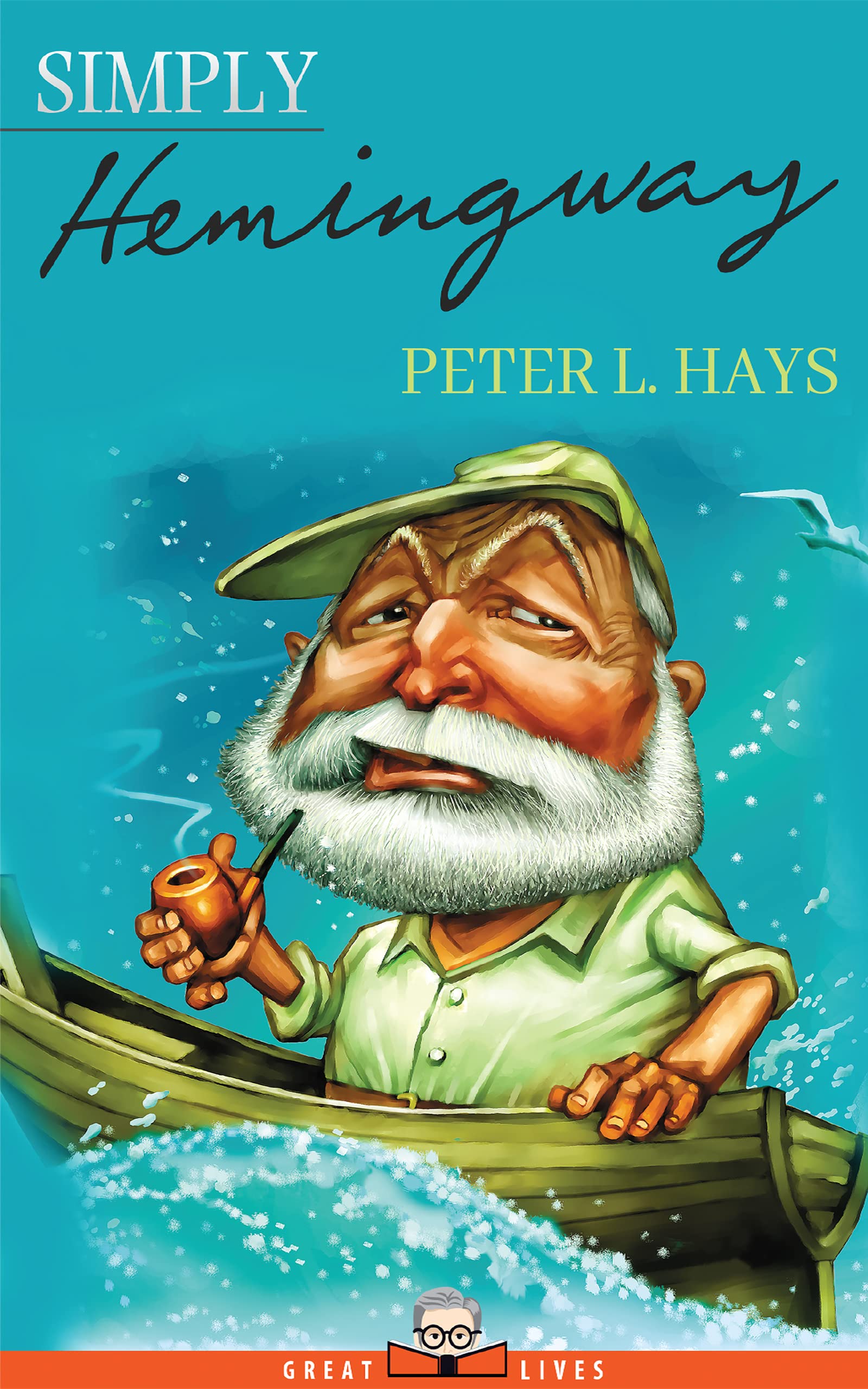 Simply Hemingway (Great Lives Book 29) by Peter L. Hays | Goodreads