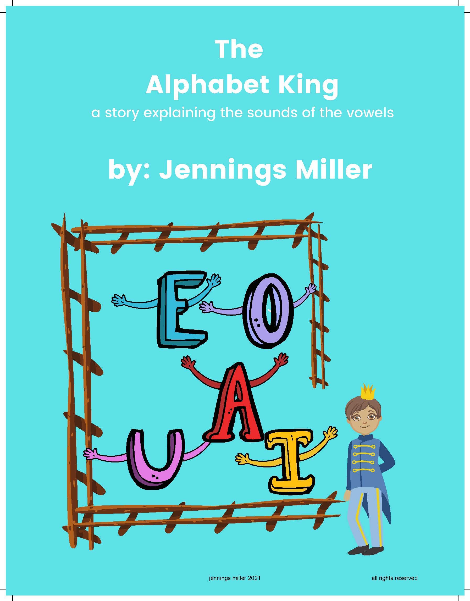 The Alphabet King: a story explaining the sounds of the vowels by ...