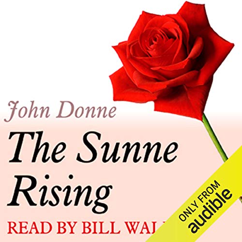 A Dozen Red Roses: The Sunne Rising by John Donne | Goodreads