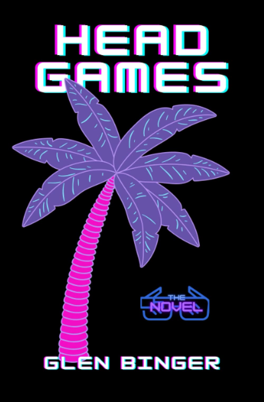 Head Games: The Novel by Glen Binger | Goodreads
