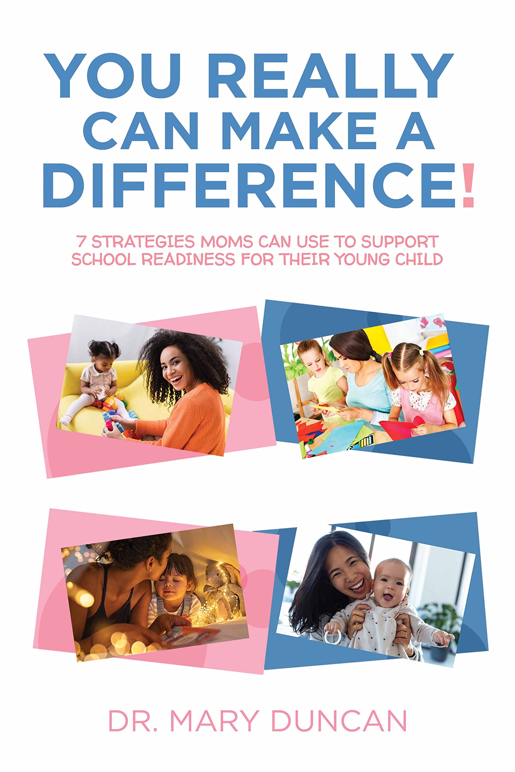 You Really Can Make A Difference! : 7 Strategies Moms Can Use To ...