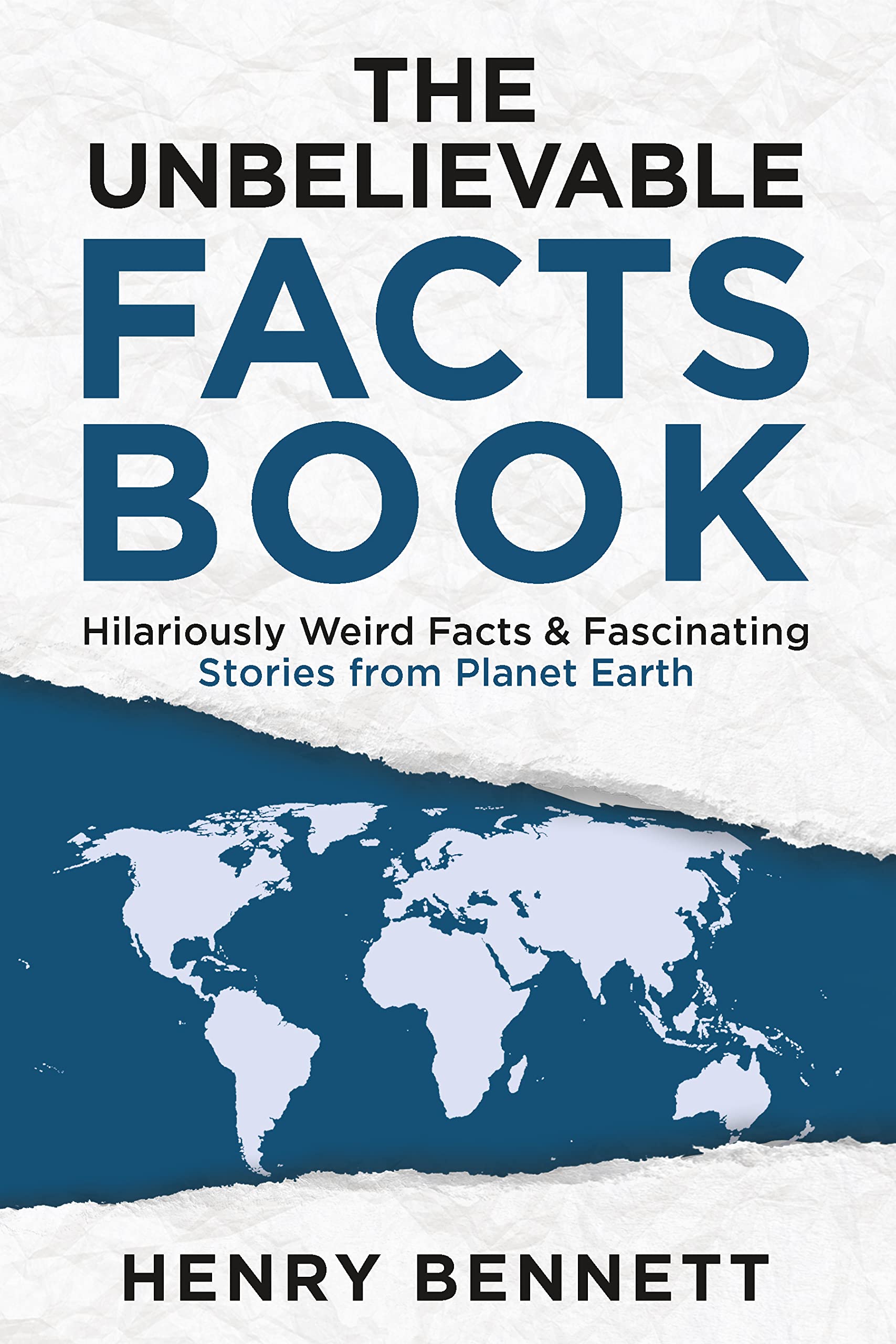 The Unbelievable Facts Book: Hilariously Weird Facts & Fascinating ...