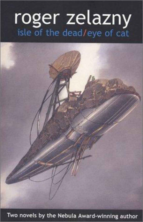 Isle of the Dead / Eye of Cat by Roger Zelazny | Goodreads