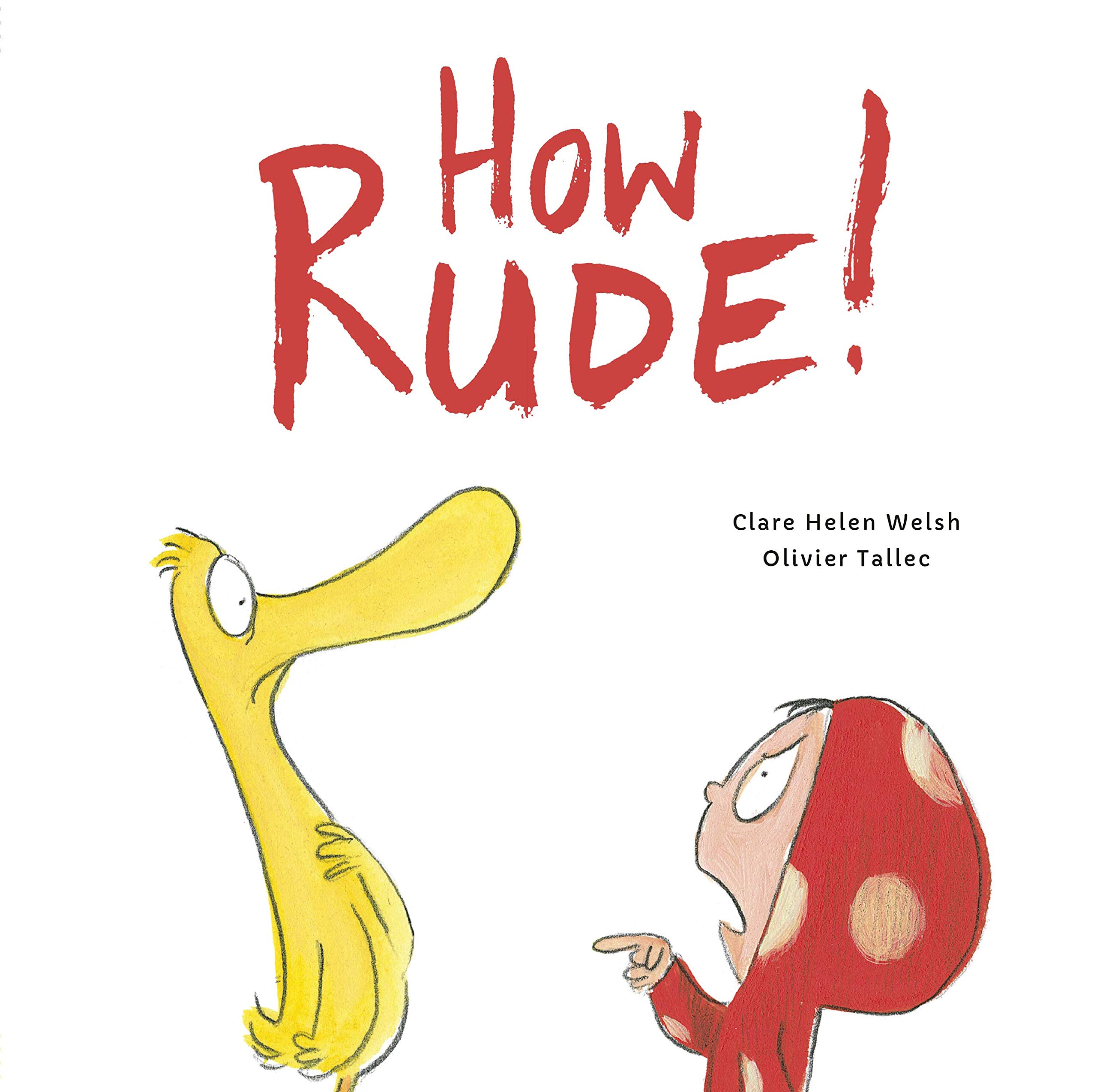 Dot & Duck How Rude! by Clare Helen Welsh | Goodreads