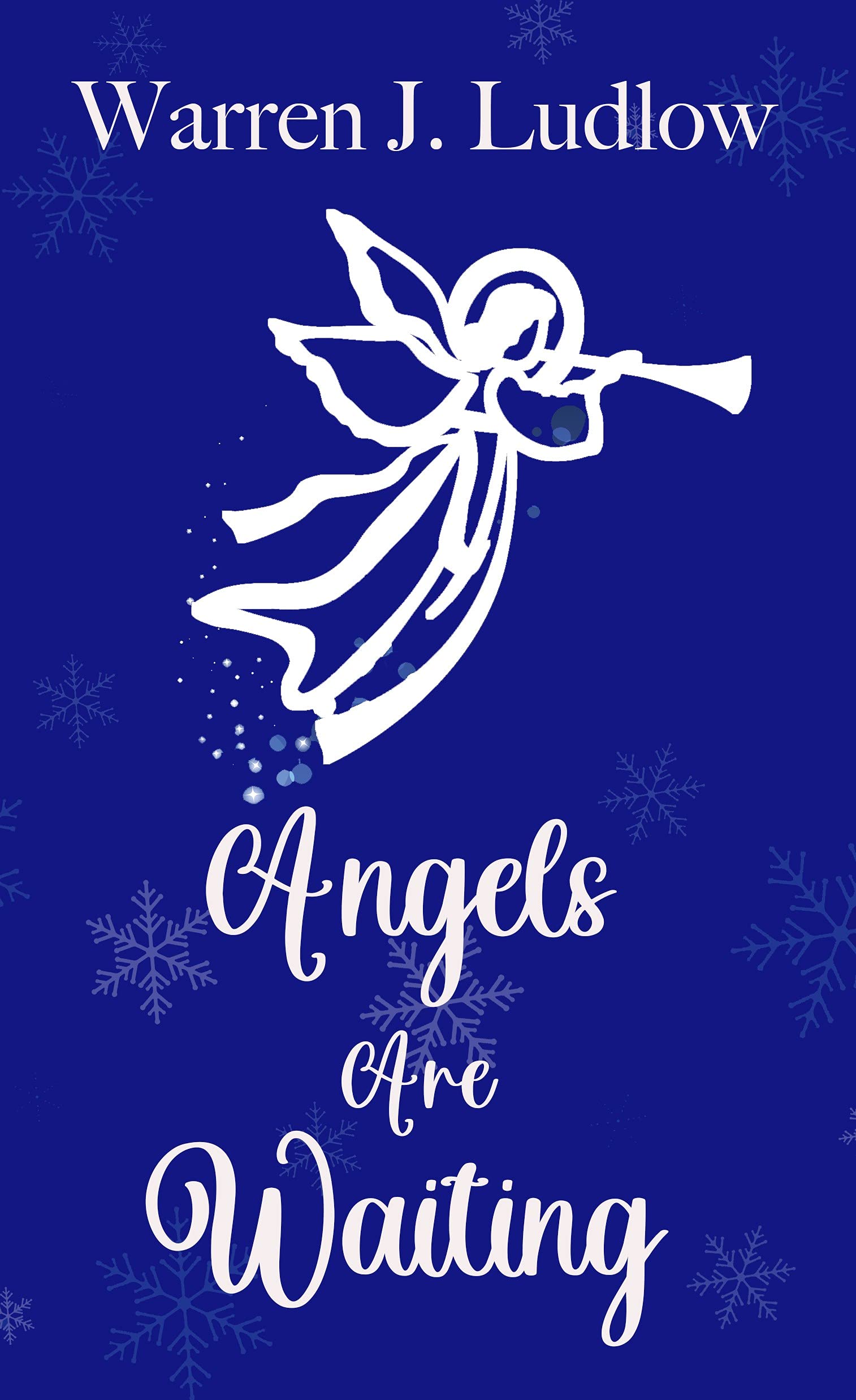 Angels Are Waiting by Warren J Ludlow | Goodreads