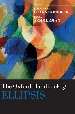 The Oxford Handbook of Ellipsis by Jeroen Van Craenenbroeck | Goodreads