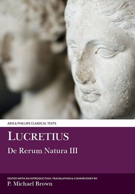 De Rerum Natura 3 (Classical Texts) by Lucretius | Goodreads