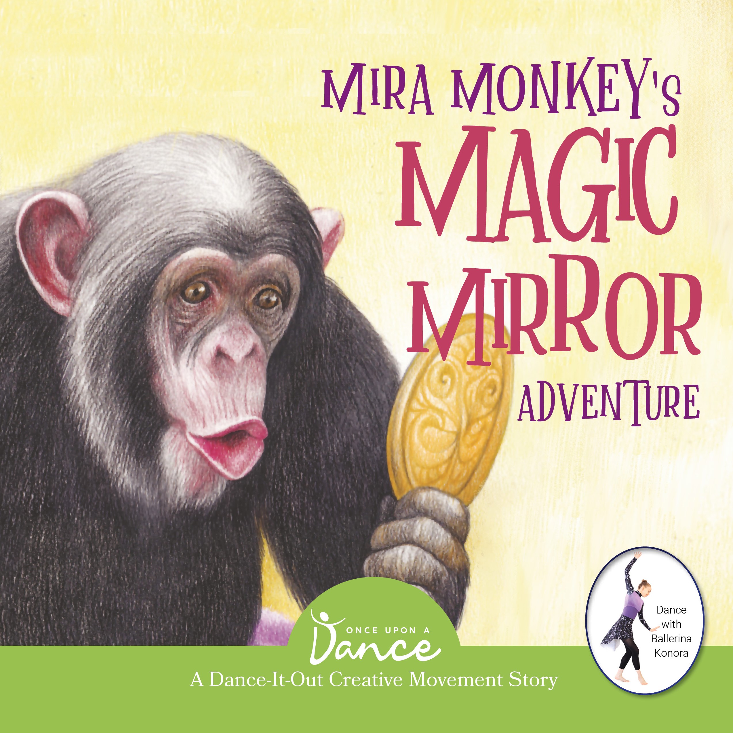 Mira Monkey’s Magic Mirror Adventure by Once Upon a Dance | Goodreads