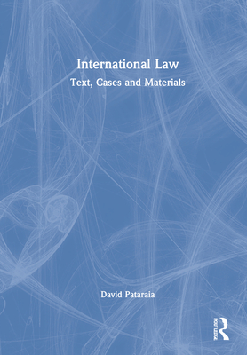 International Law: Text, Cases and Materials by David Pataraia | Goodreads