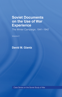 Soviet Documents on the Use of War Experience: Volume Two: The Winter ...