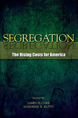 Segregation: The Rising Costs for America by James H. Carr | Goodreads