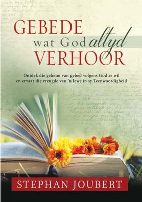 Gebede Wat God Altyd Verhoor by Stephan Joubert | Goodreads