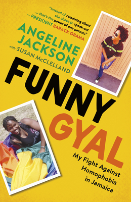 Funny Gyal: My Fight Against Homophobia in Jamaica by Angeline Jackson ...