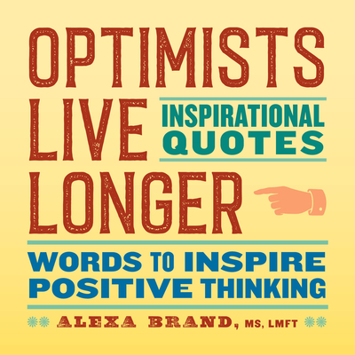Optimists Live Longer: Inspirational Quotes: Words to Inspire Positive ...