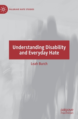 Understanding Disability and Everyday Hate by Leah Burch | Goodreads