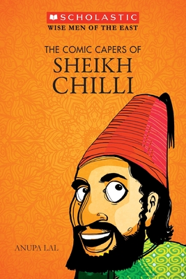 The Comic Capers of Sheikh Chilli [Paperback] [Jan 01, 2007] Anupa Lal ...