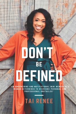 Don't Be Defined by Tai Renee | Goodreads