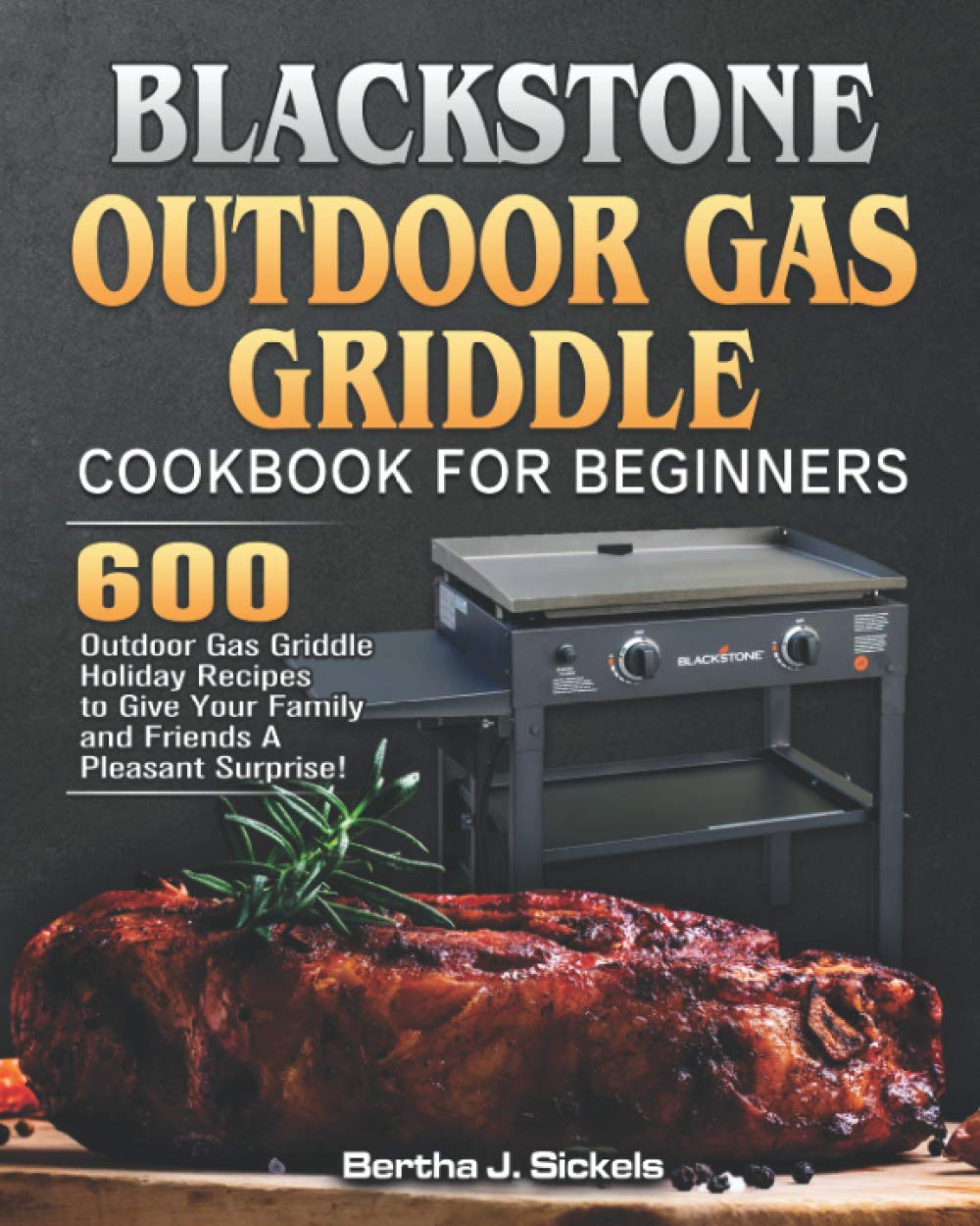 Blackstone Outdoor Gas Griddle Cookbook For Beginners: 600 Outdoor Gas ...