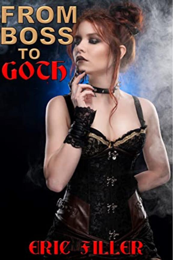 From Boss to Goth by Eric Filler | Goodreads