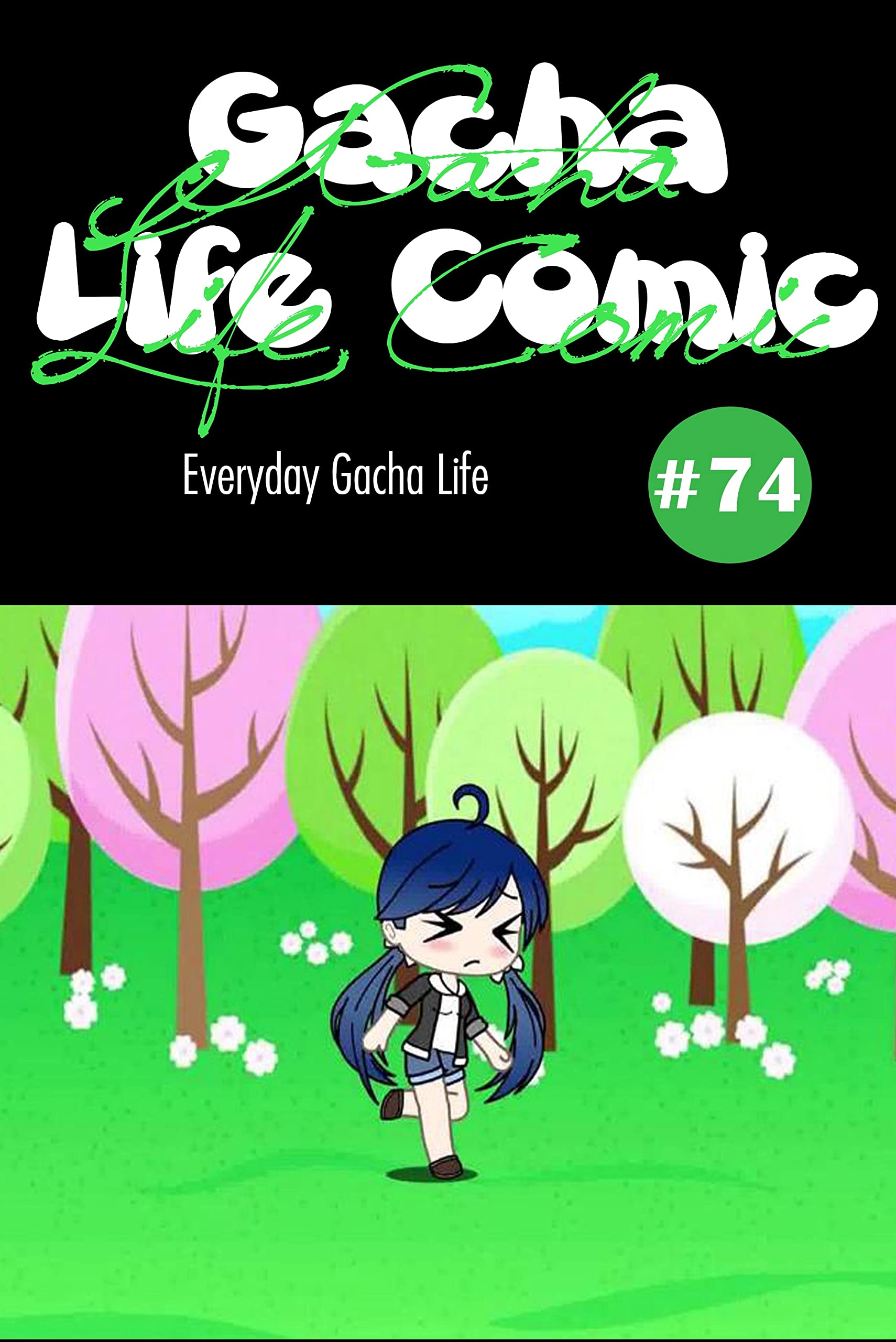 Gacha Life Comic Ep.74: Everyday Gacha Life by David Larson | Goodreads
