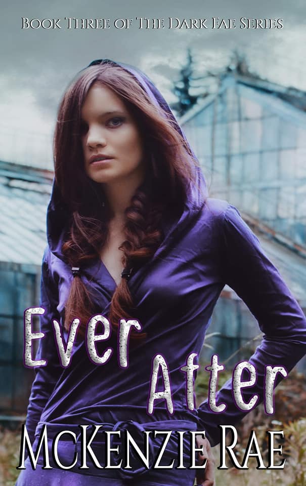 Ever After (The Dark Fae Series Book 3) by McKenzie Rae | Goodreads