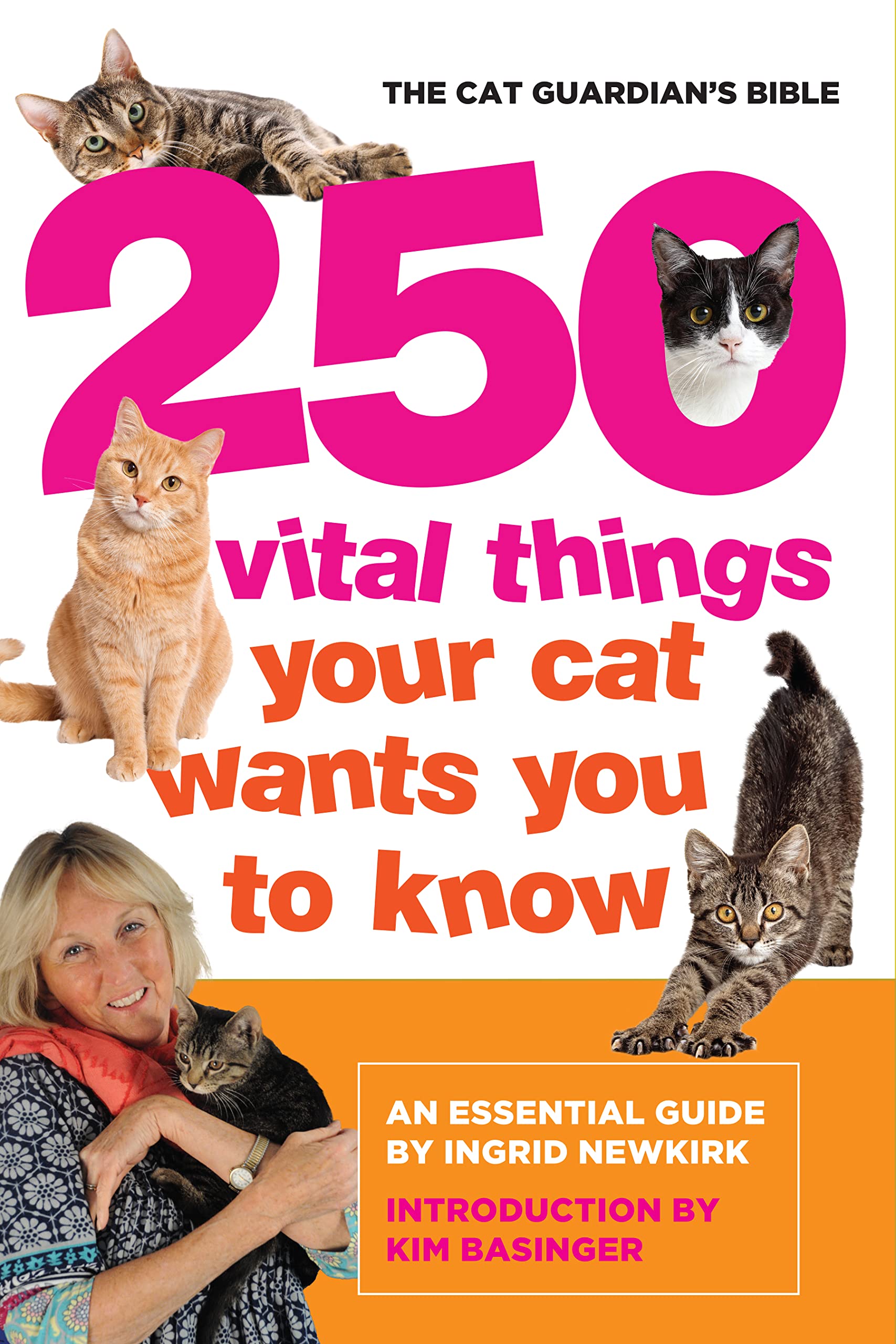 250 Vital Things Your Cat Wants You to Know: The Cat Guardian’s Bible ...