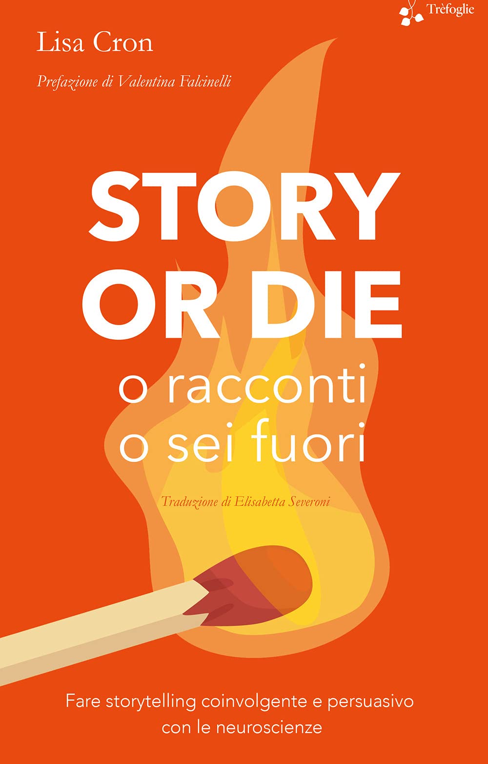 Story or Die: O racconti o sei fuori by Lisa Cron | Goodreads