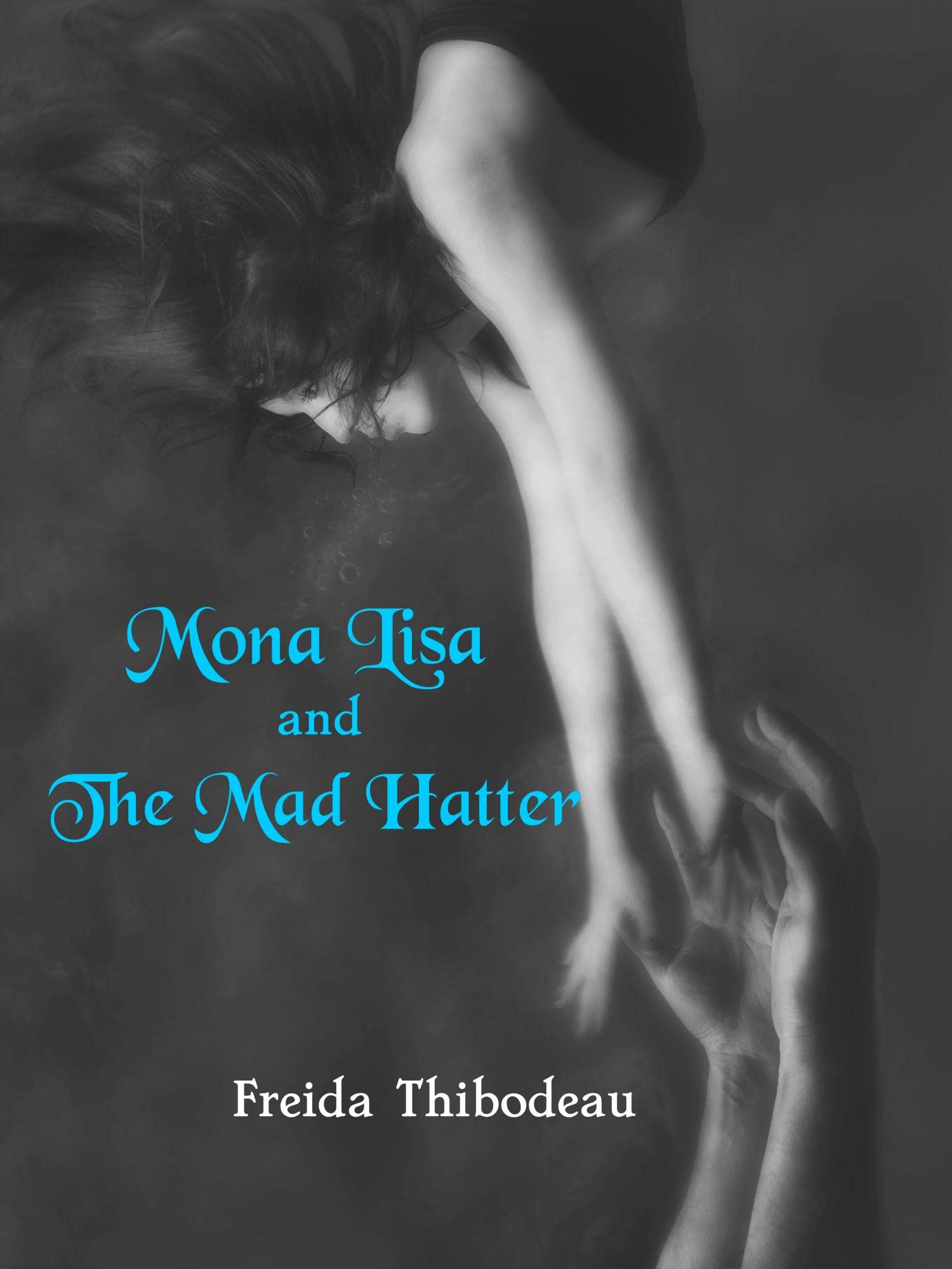 Mona Lisa and the Mad Hatter by Freida Thibodeau | Goodreads