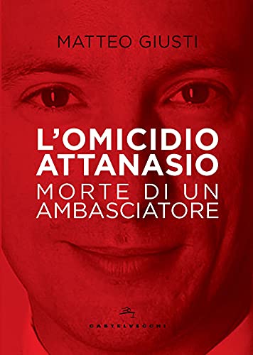 L'omicidio Attanasio Morte di un Ambasciatore by Matteo Giusti | Goodreads