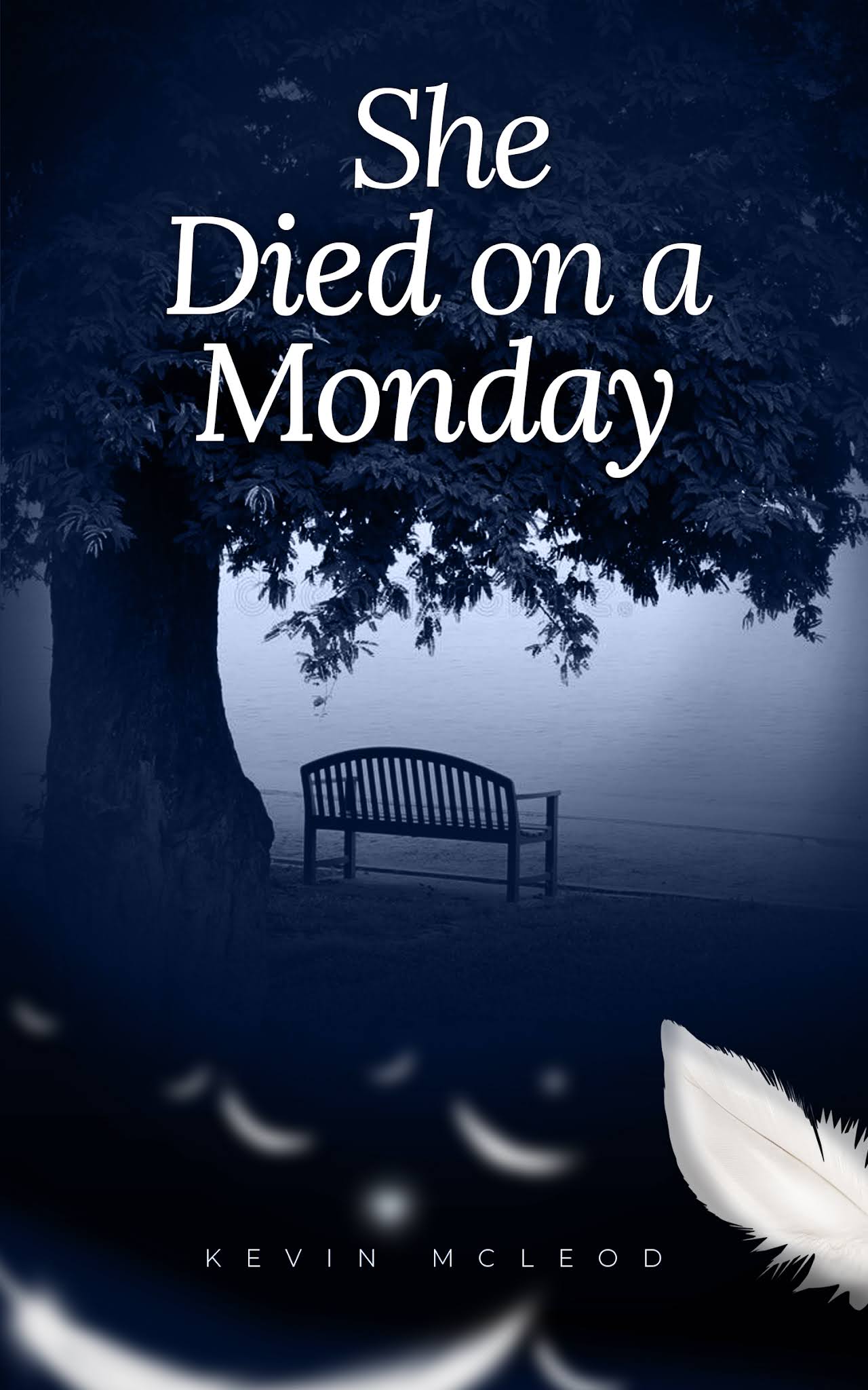 She Died on a Monday by Kevin McLeod | Goodreads