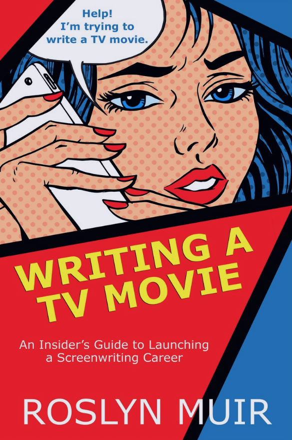 Writing a TV Movie: An Insider’s Guide to Launching a Screenwriting ...