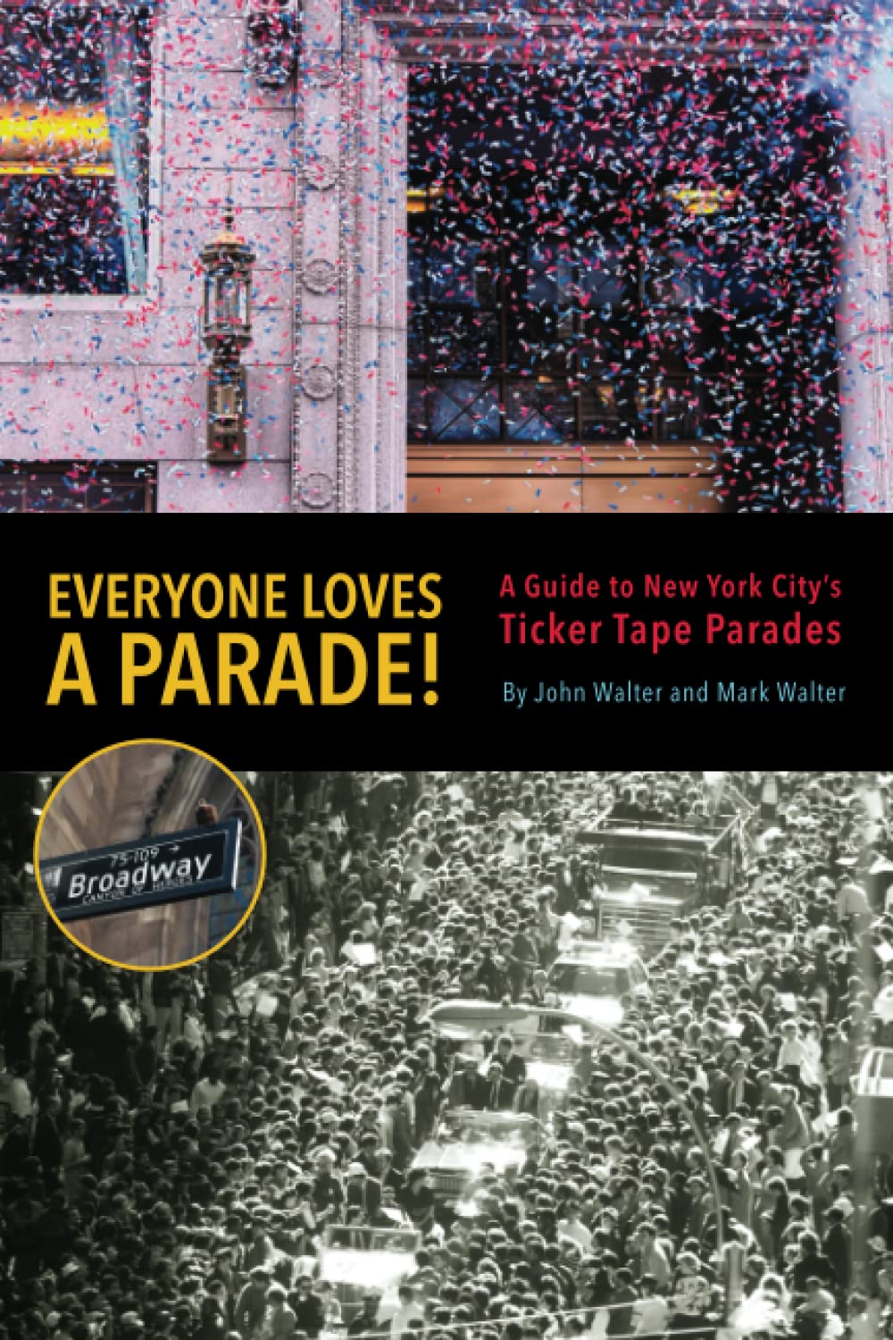 Everyone Loves a Parade!: A Guide to New York City's Ticker Tape ...