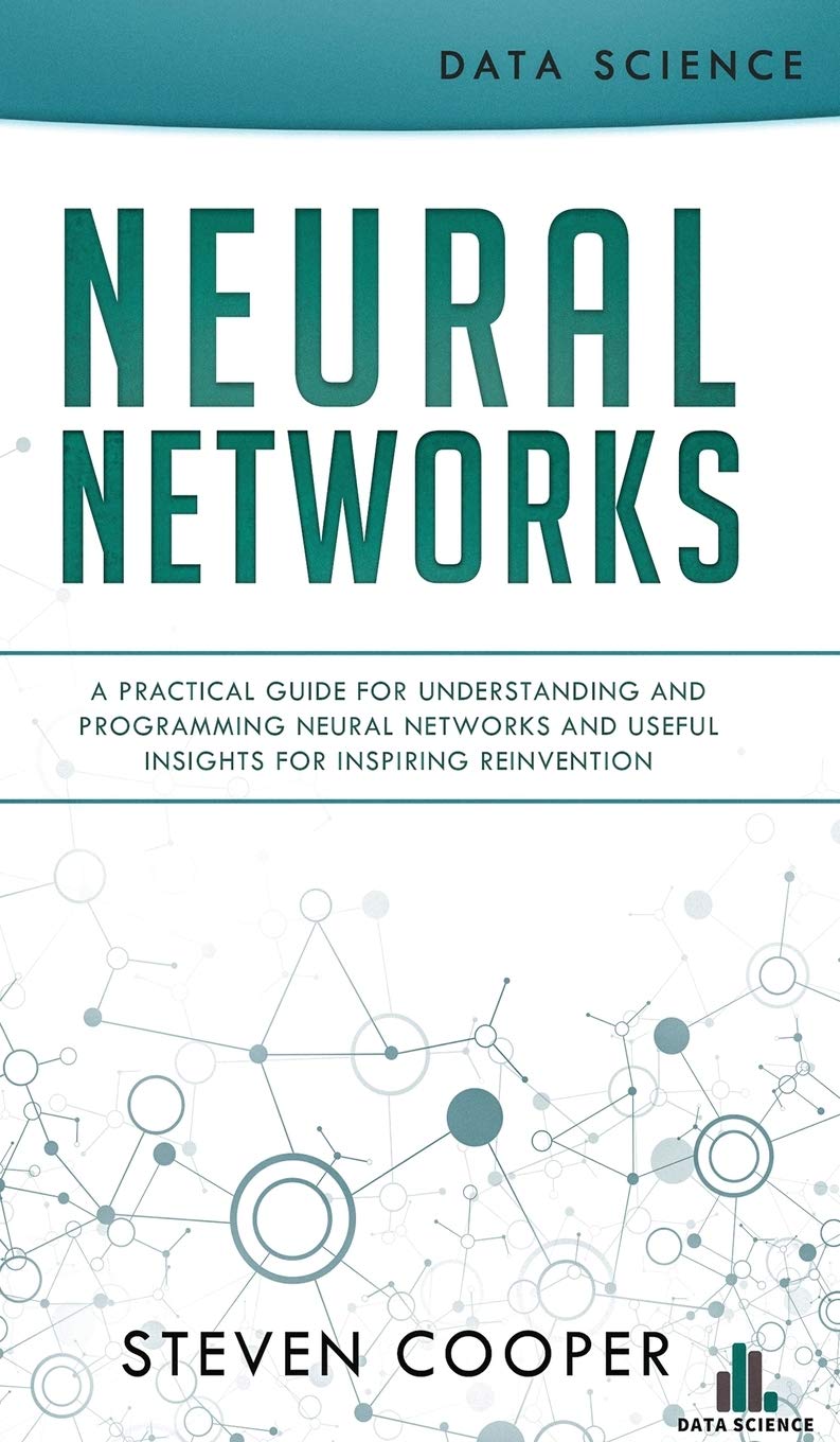 Neural Networks: A Practical Guide For Understanding And Programming ...
