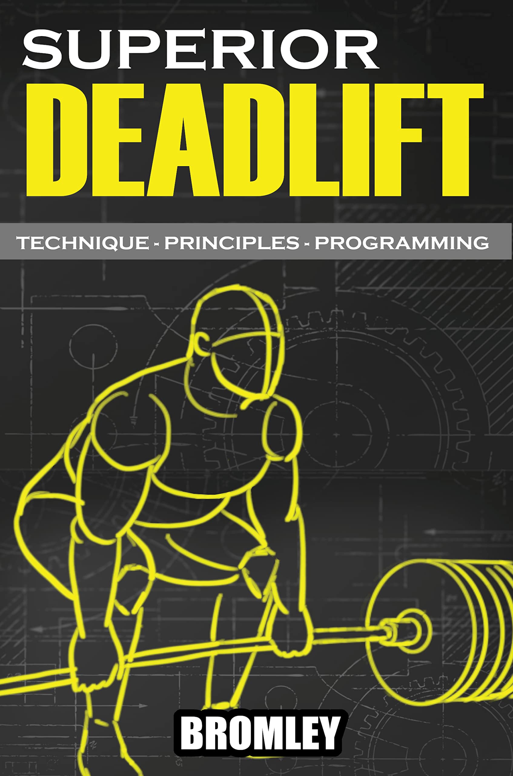Superior Deadlift - Technique, Principles, Programming by Alexander ...