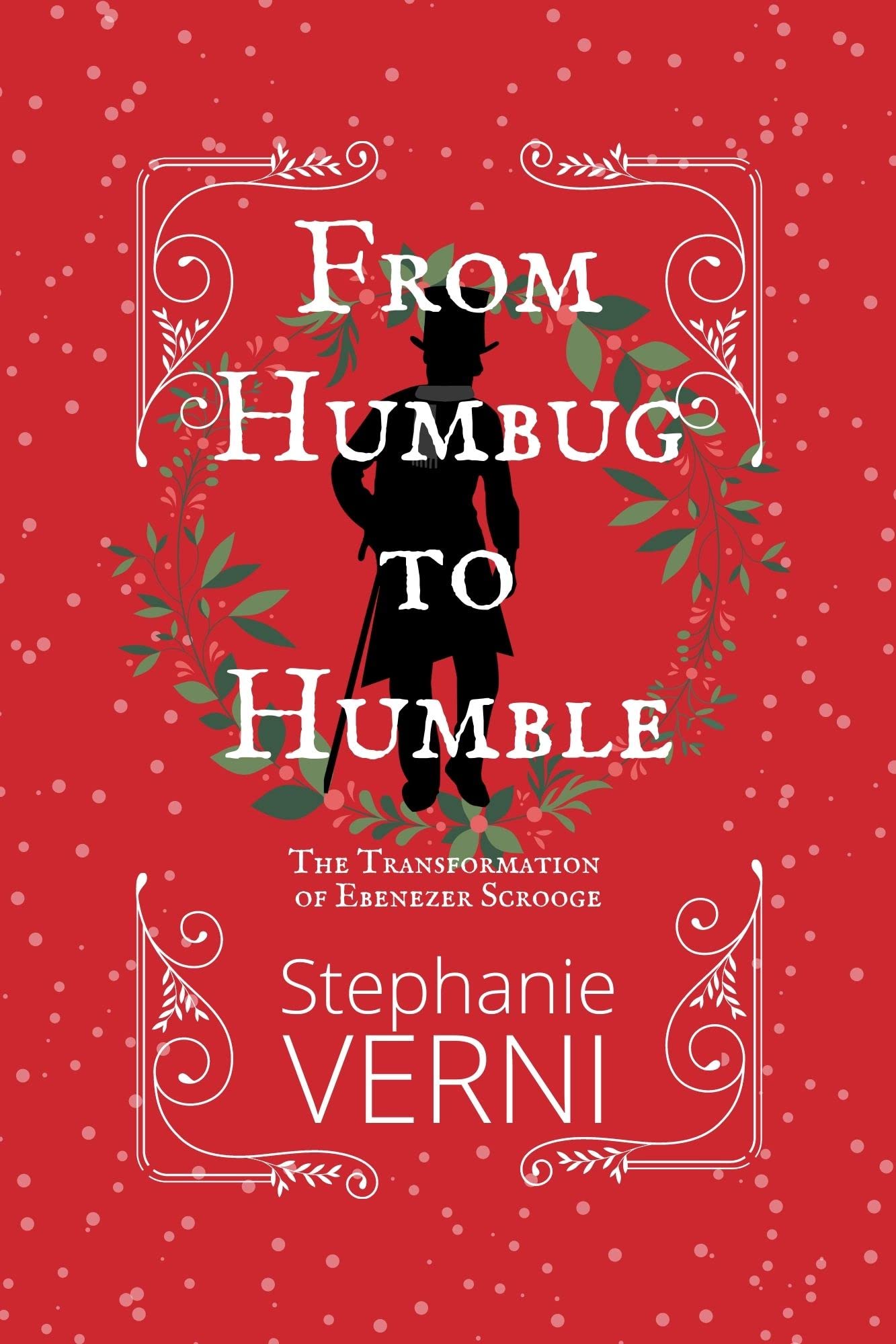 From Humbug to Humble: The Transformation of Ebenezer Scrooge by ...