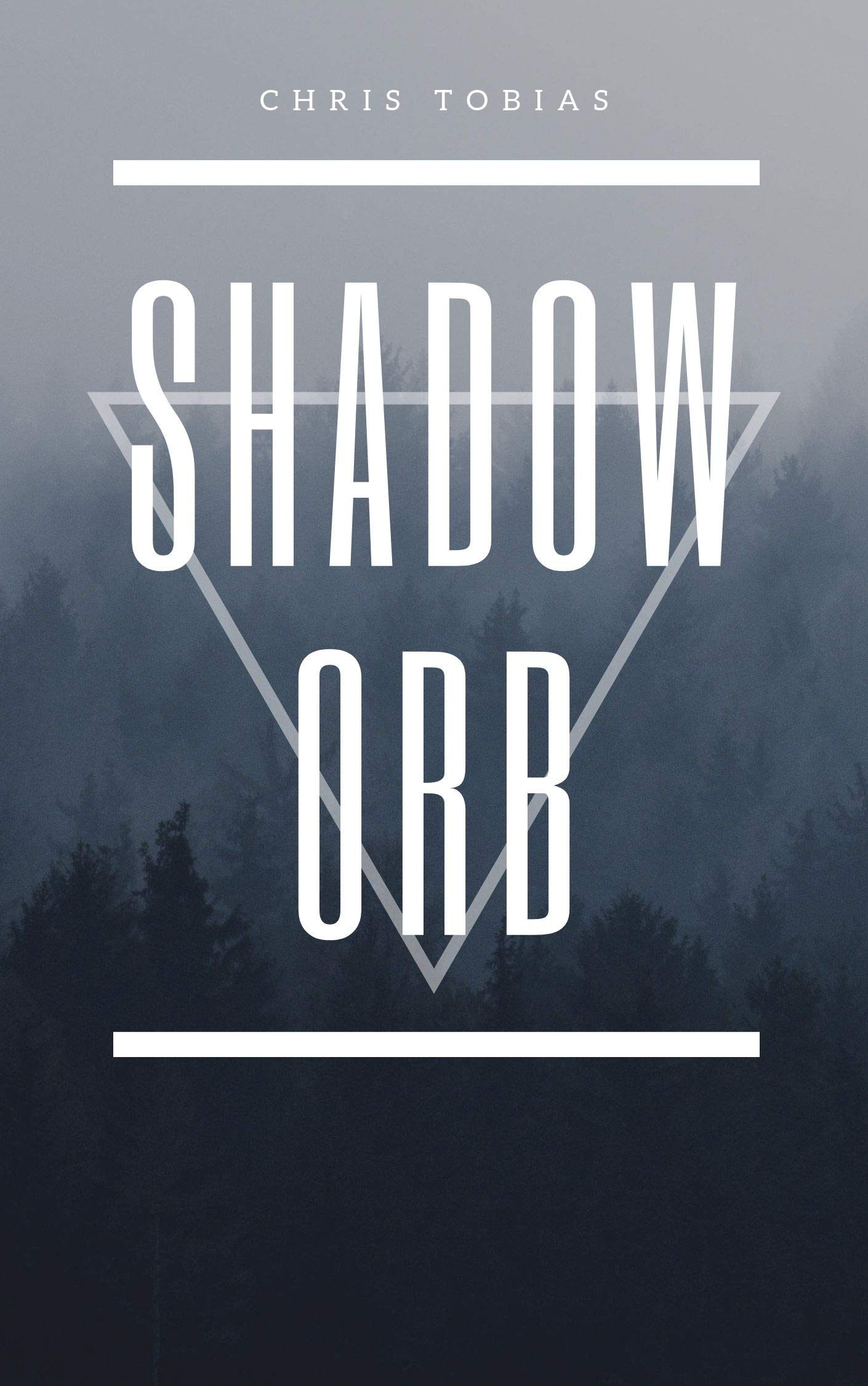 Shadow Orb (Tri Force Book 3) by Chris Tobias | Goodreads
