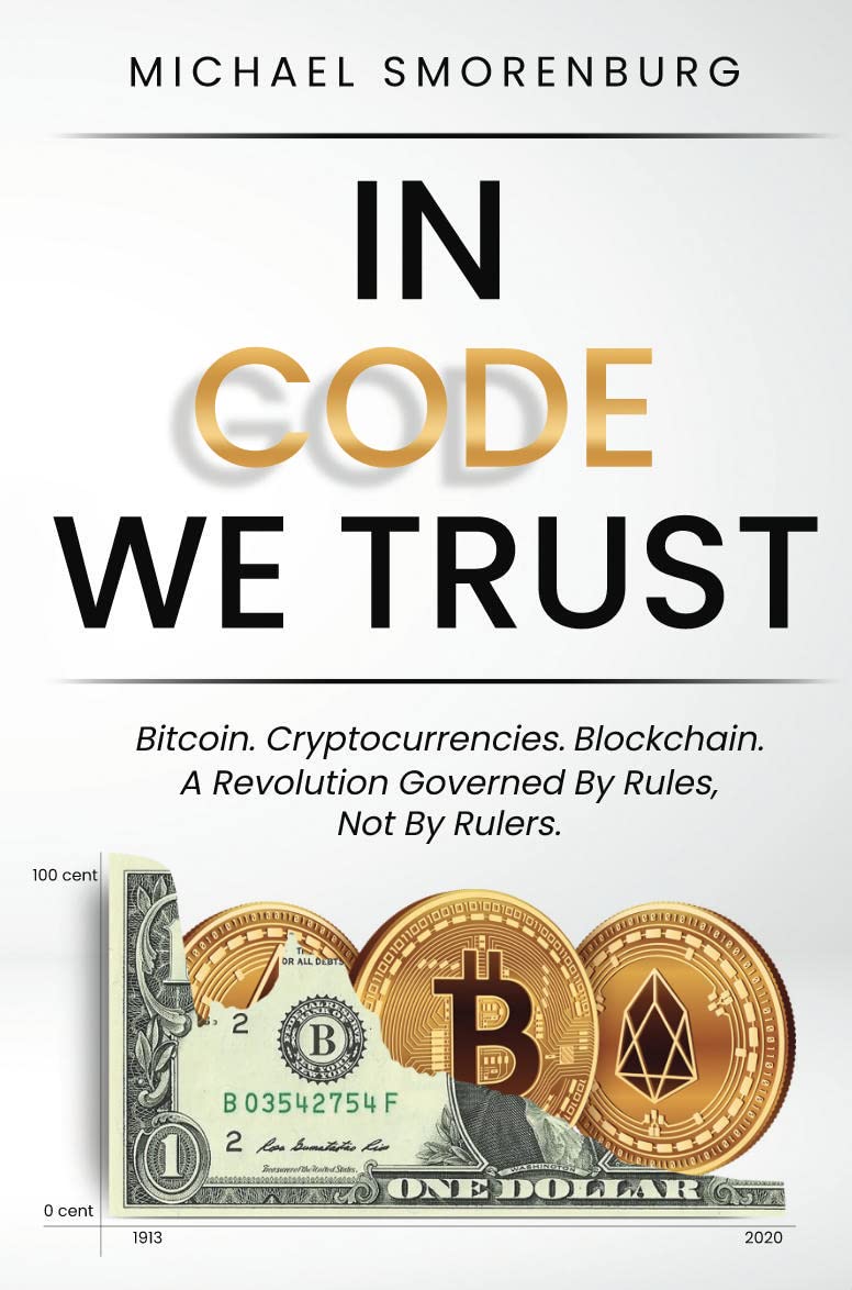 In Code We Trust: Bitcoin, Blockchain, Cryptocurrencies, Web3.0—A ...