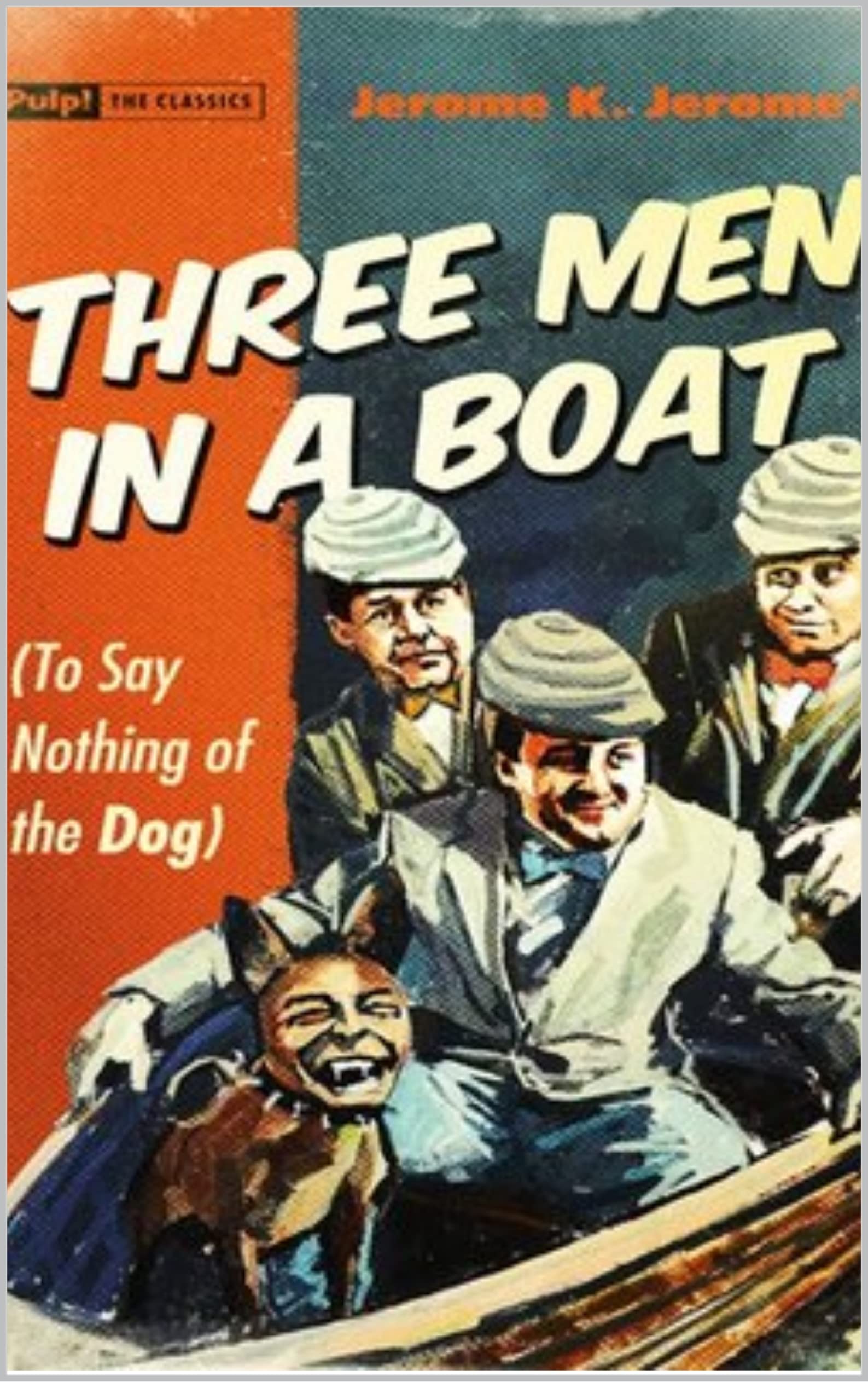 Three Men in a Boat (To Say Nothing of the Dog) by Jerome K. Jerome ...