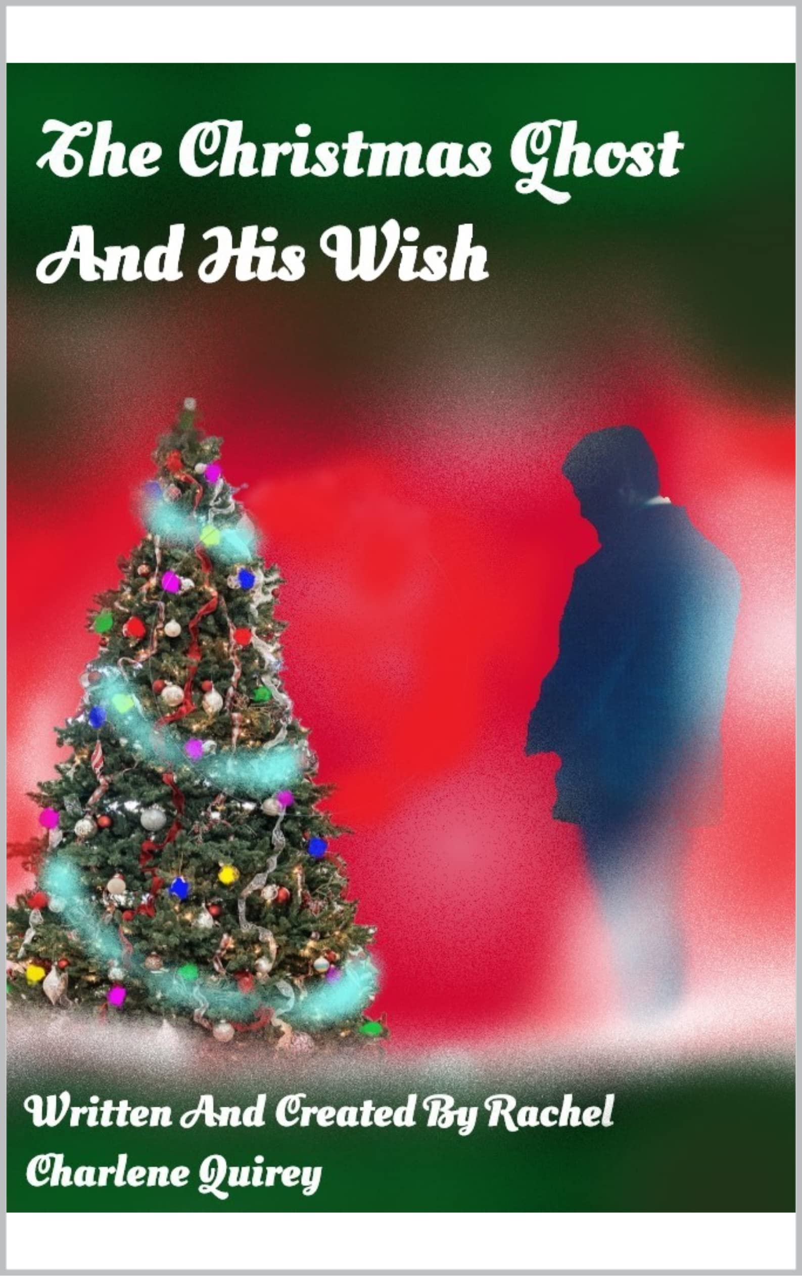 The Christmas Ghost And His Wish by Rachel Quirey | Goodreads