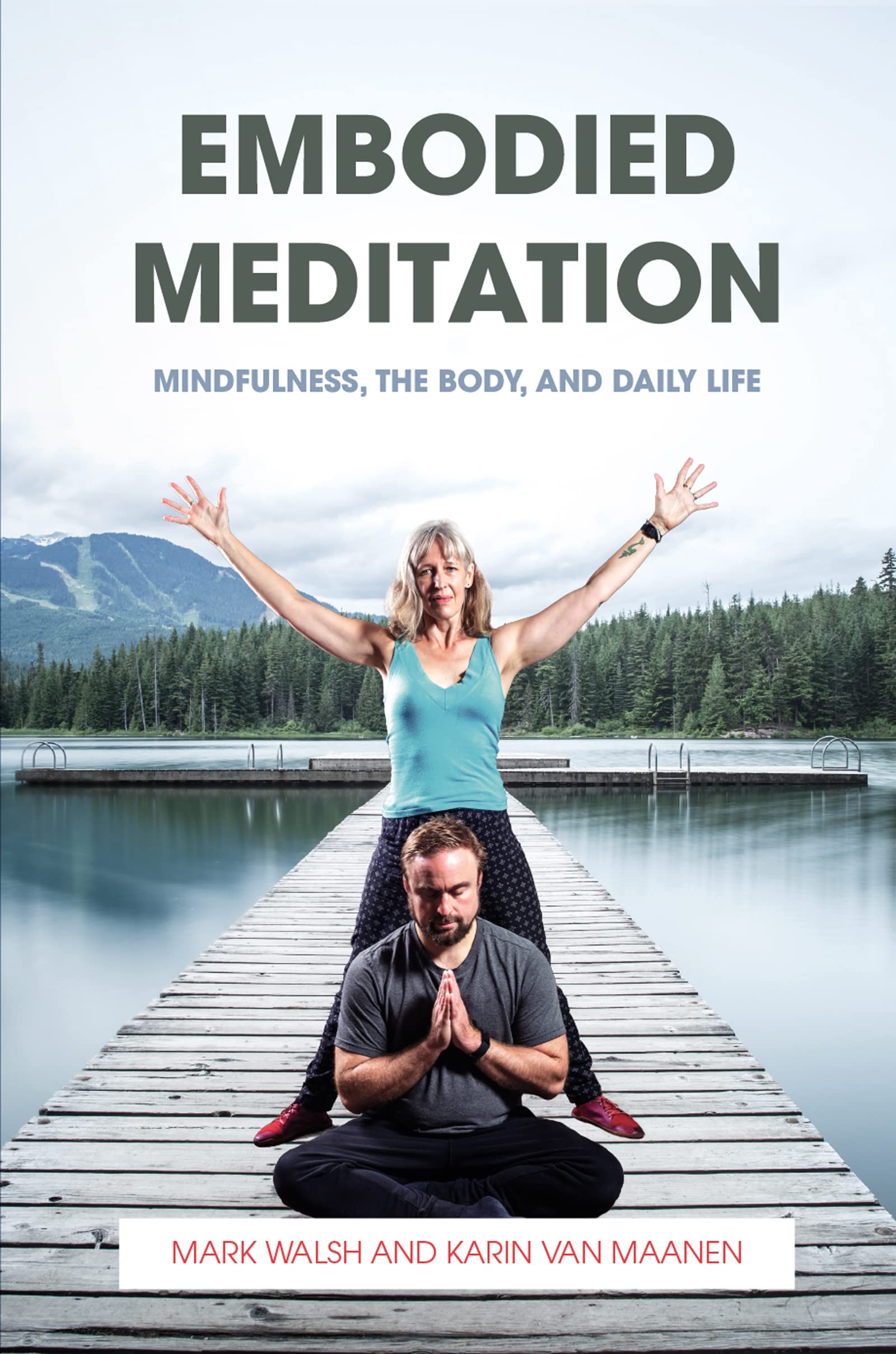 Embodied Meditation: Mindfulness, the Body, and Daily Life by Mark ...