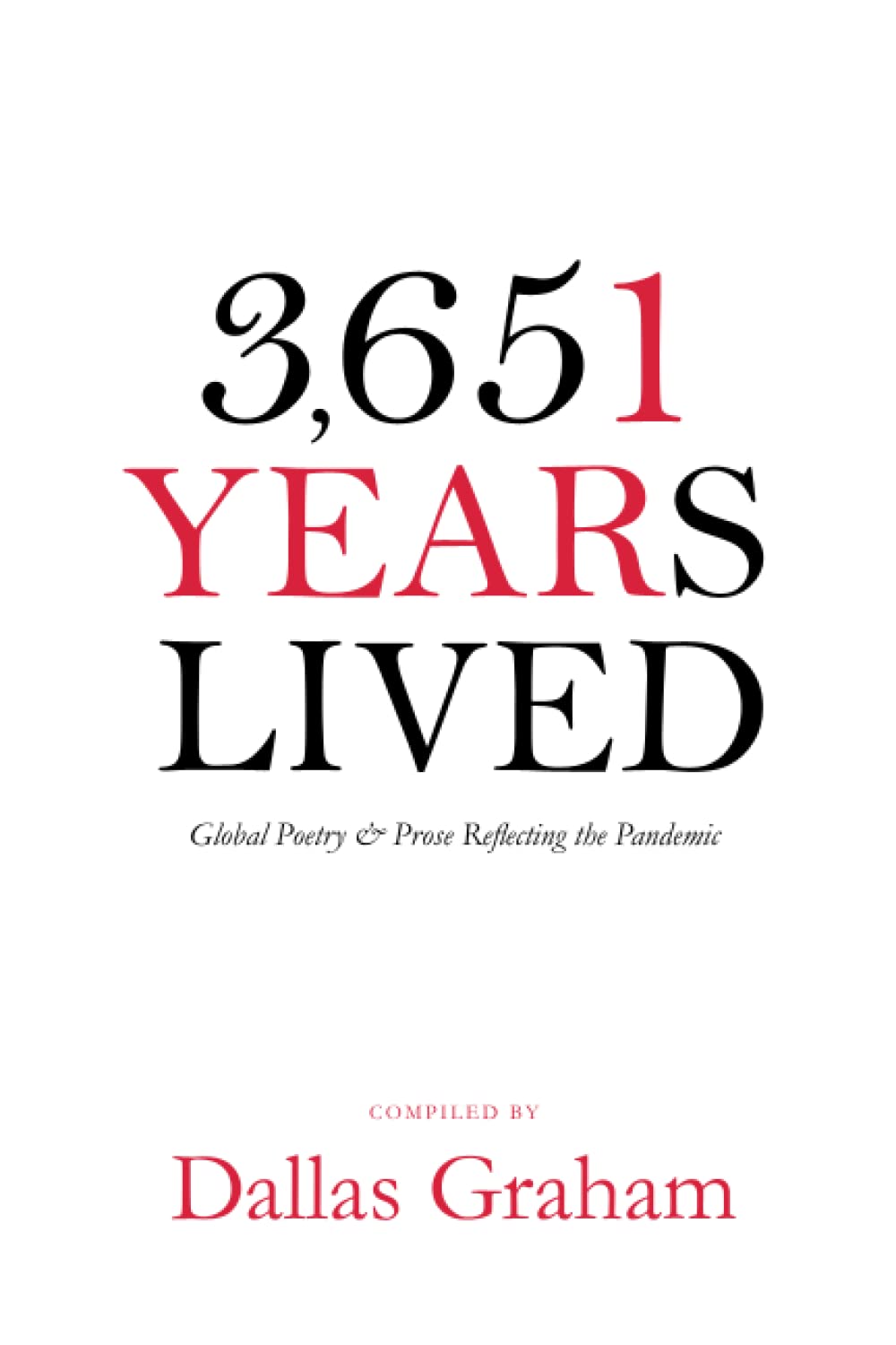 3,651 YEARS LIVED: Global Poetry & Prose Reflecting the Pandemic by ...