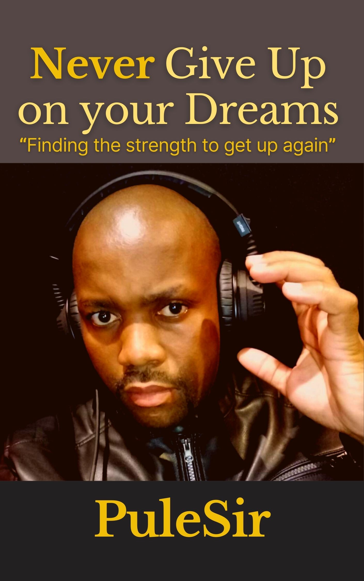 Never Give Up On Your Dreams By PuleSir Goodreads never-give-up-on-your-dreams-by-pulesir-goodreads