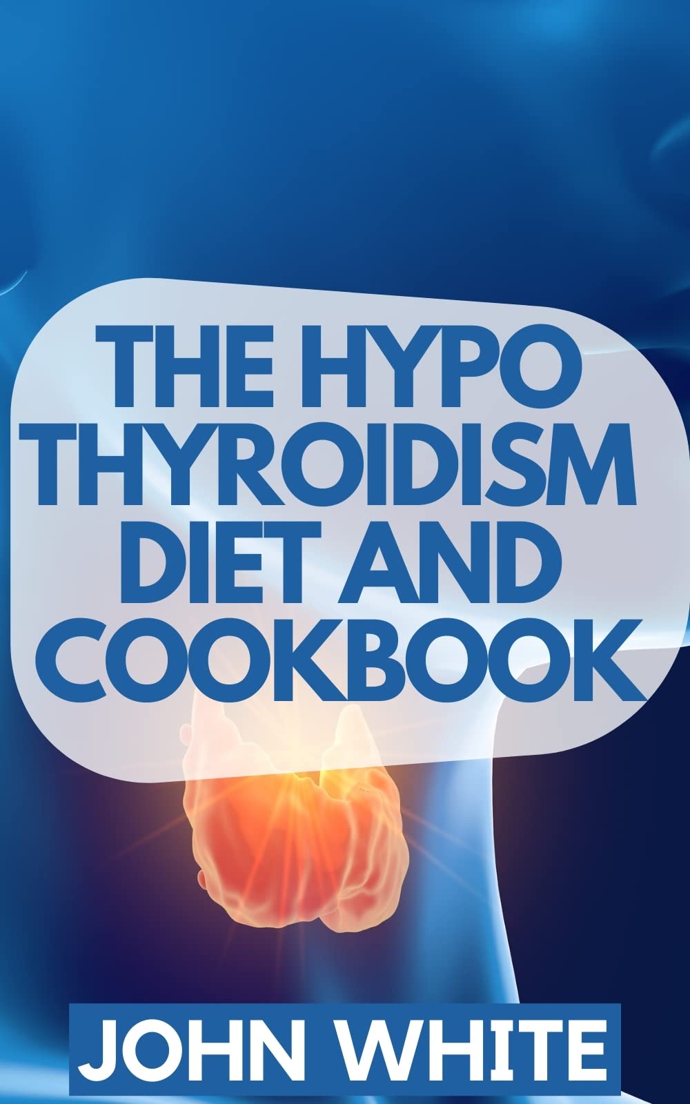 THE HYPOTHYROIDISM DIET AND COOKBOOK: How to Lose Weight, Increase ...