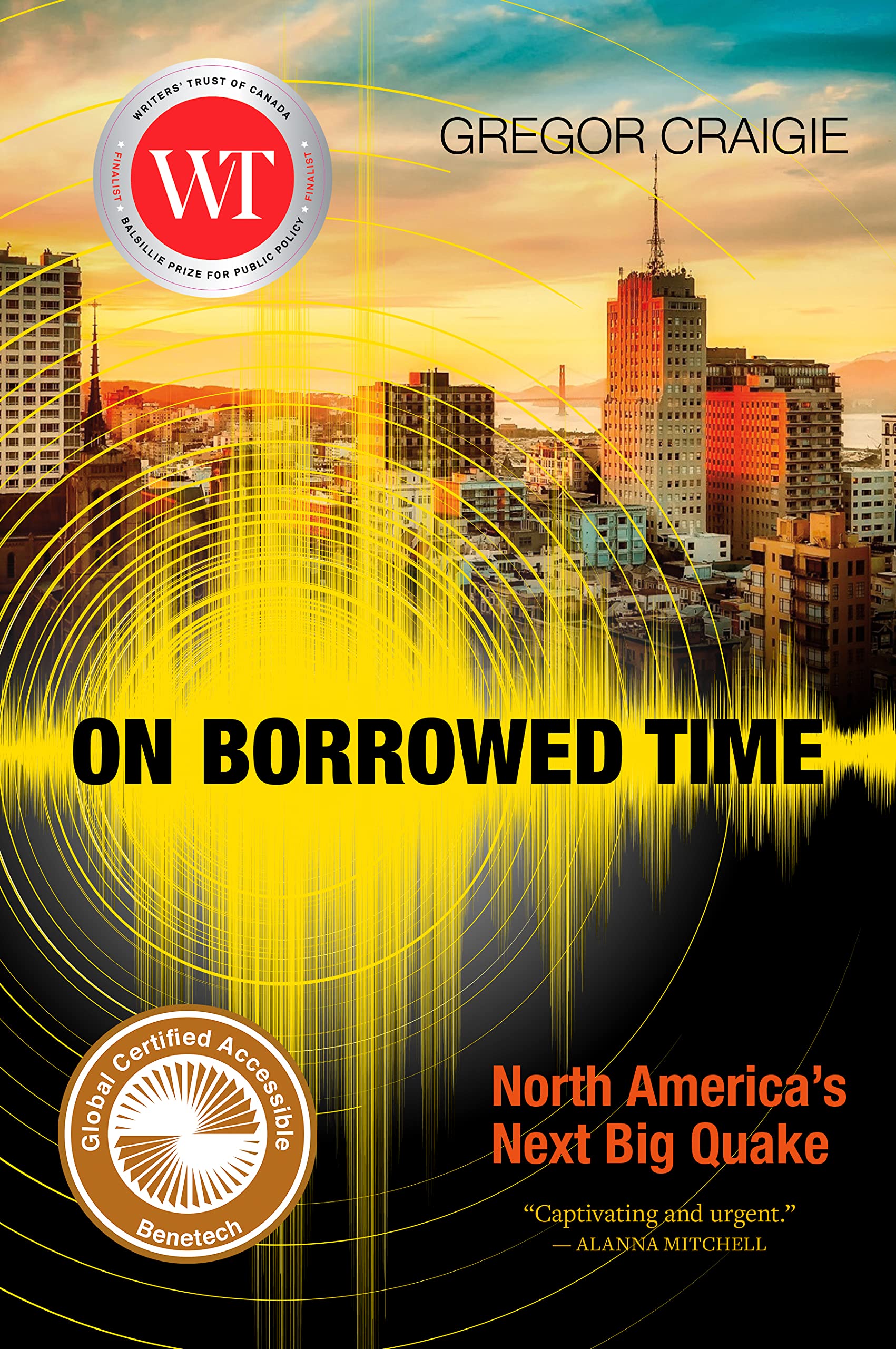 On Borrowed Time: North America's Next Big Quake by Gregor Craigie ...
