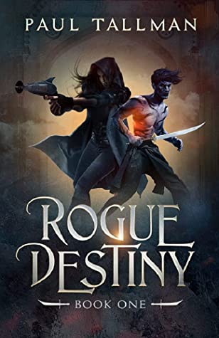 Rogue Destiny: Book 1 by Paul Tallman | Goodreads