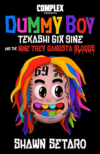 Complex Presents Dummy Boy: Tekashi 6ix9ine and The Nine Trey Gangsta ...