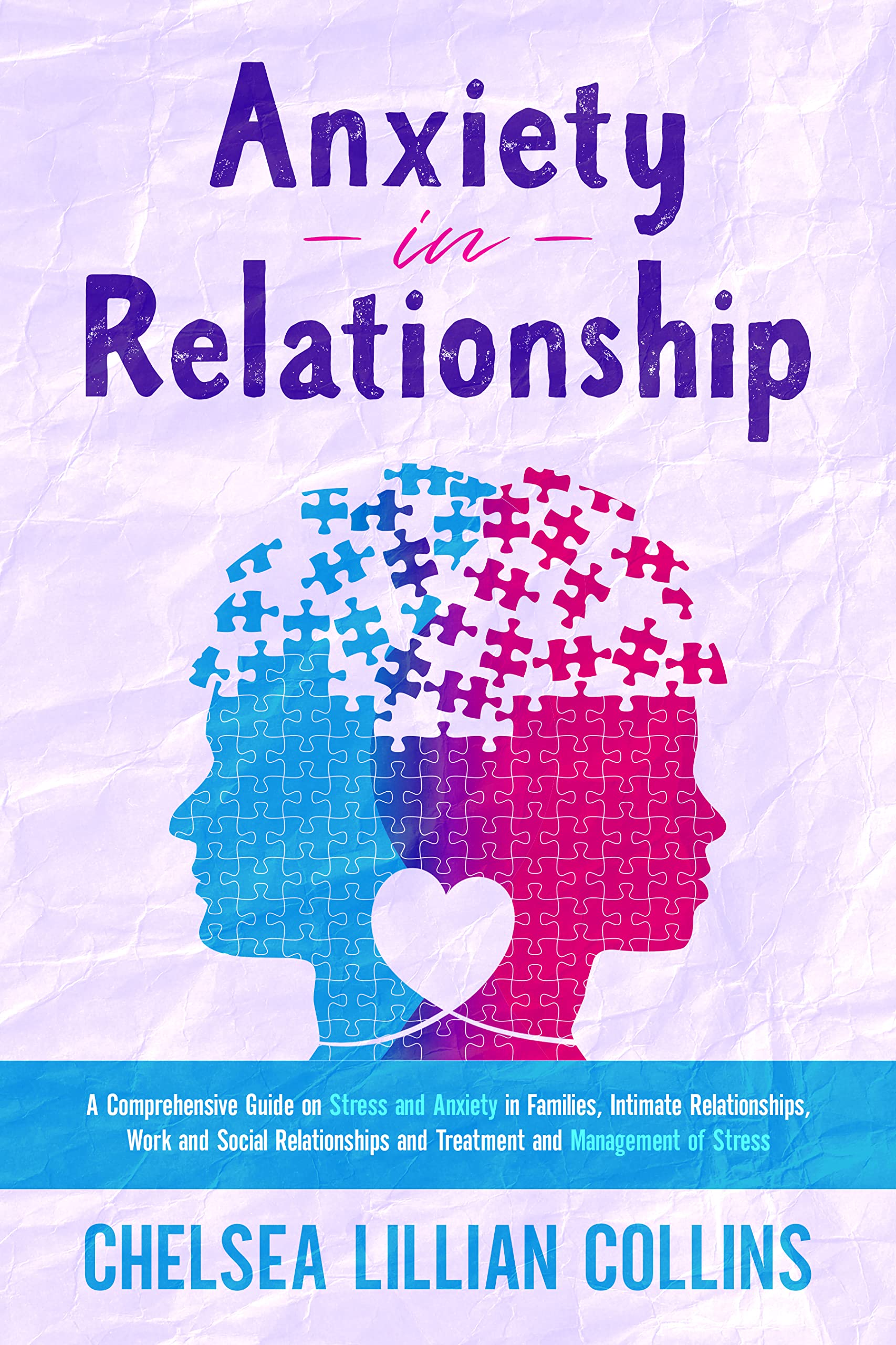 Anxiety in Relationship: A Comprehensive Guide on Stress and Anxiety in Families, Intimate ...