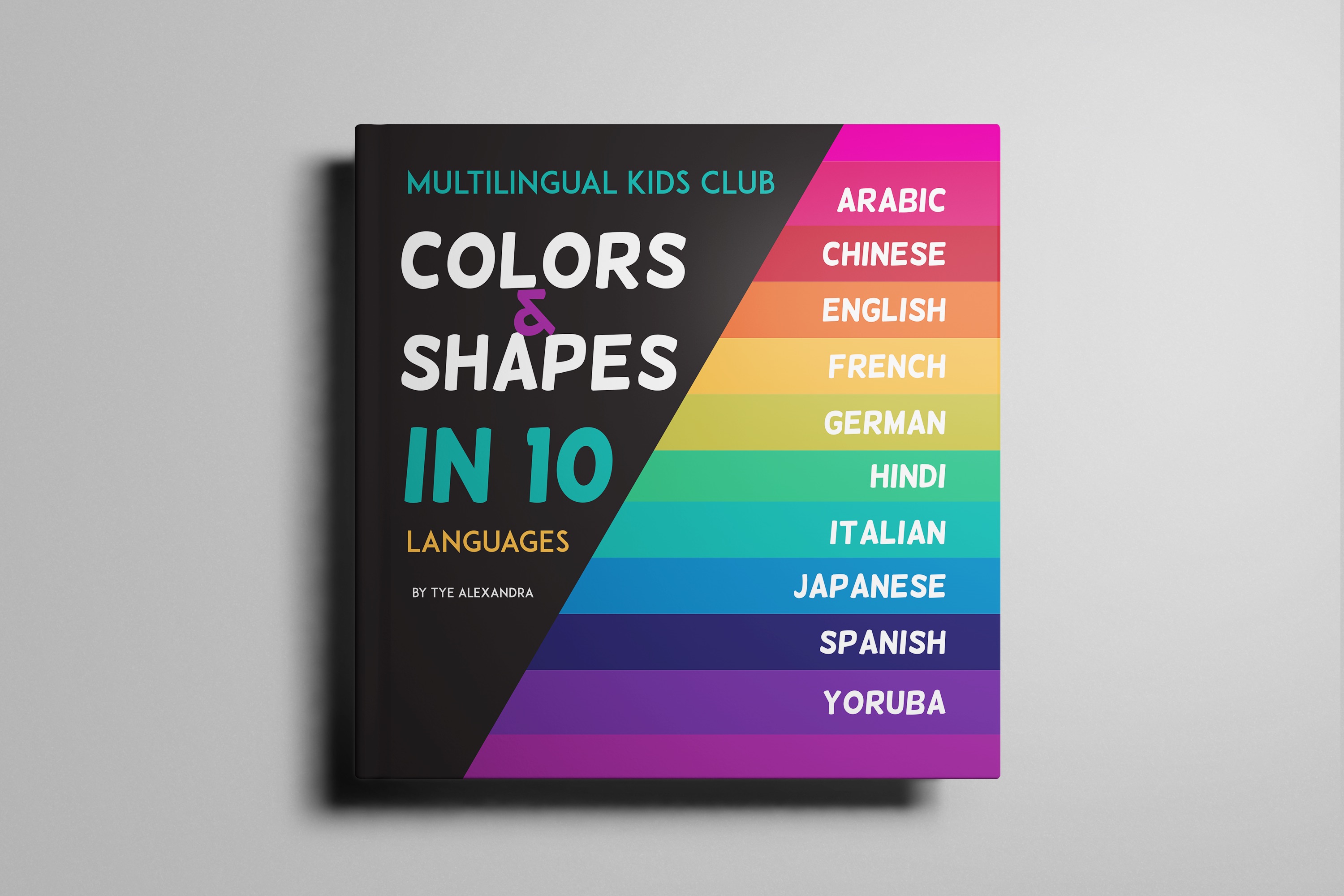 Colors & Shapes In 10 Languages by Tye Alexandra | Goodreads