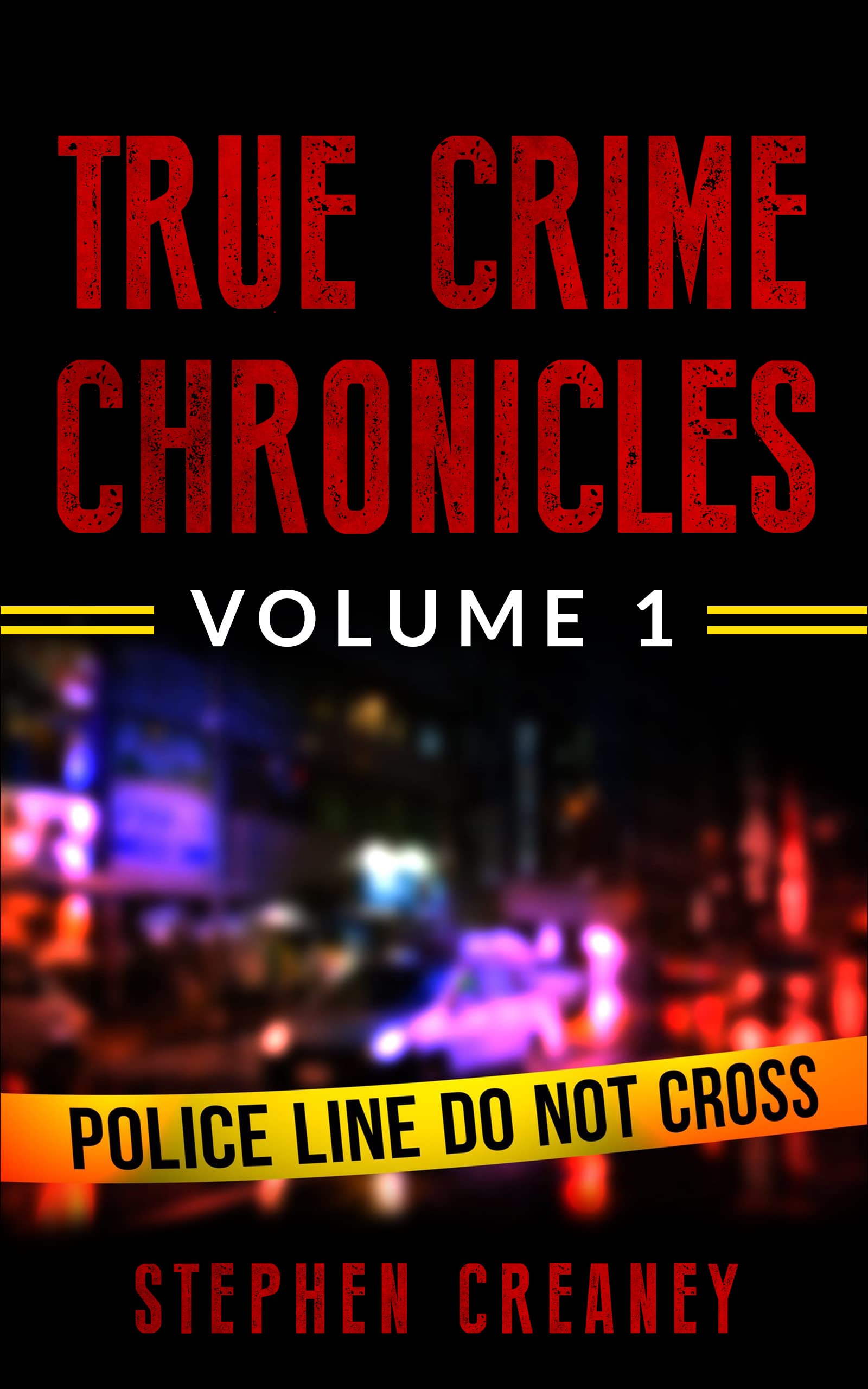 True Crime Chronicles Volume 1: Five Original True Crime Tales by ...